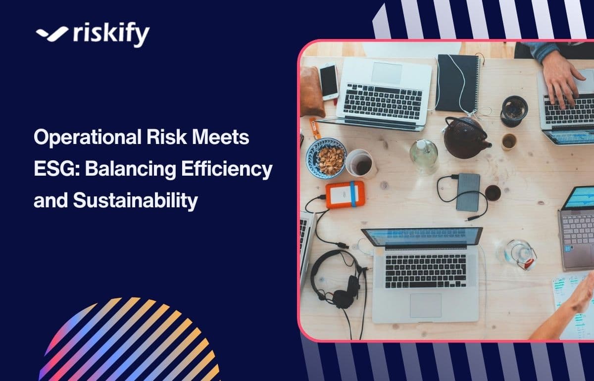 Operational Risk Meets ESG: Balancing Efficiency and Sustainability | Riskify