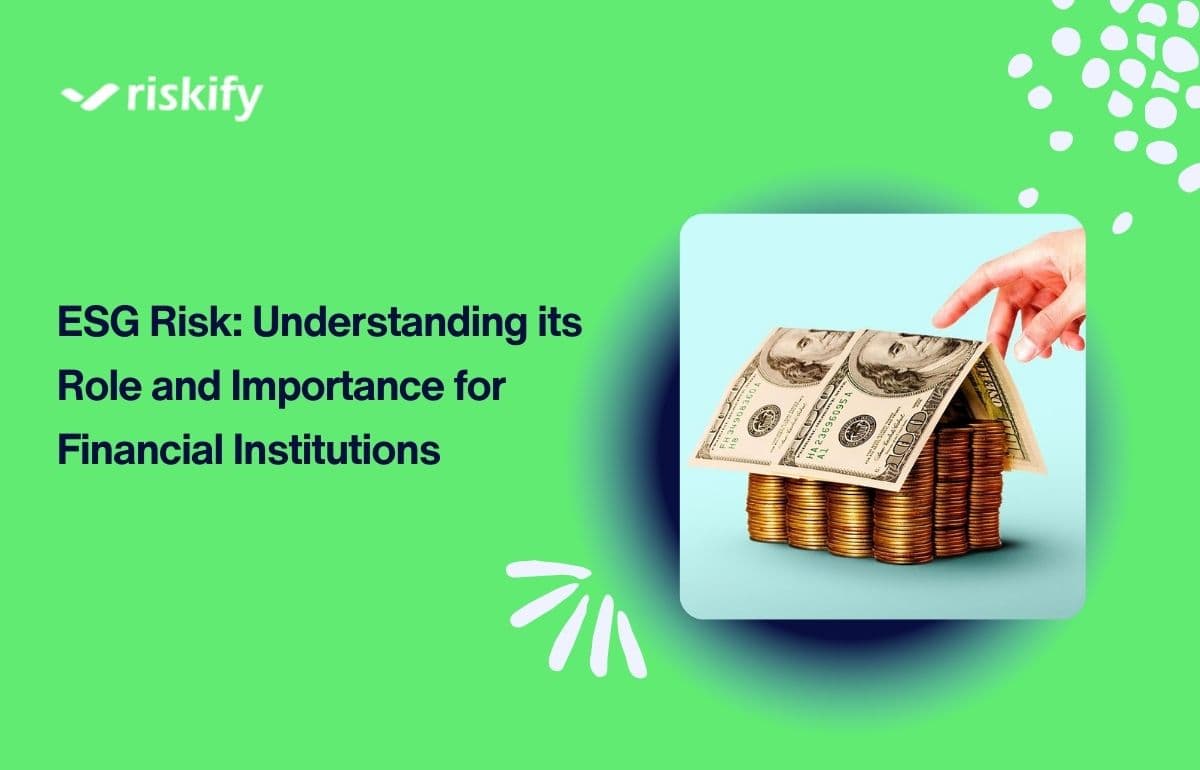 ESG Risk: Understanding its Role and Importance for Financial Institutions | Riskify