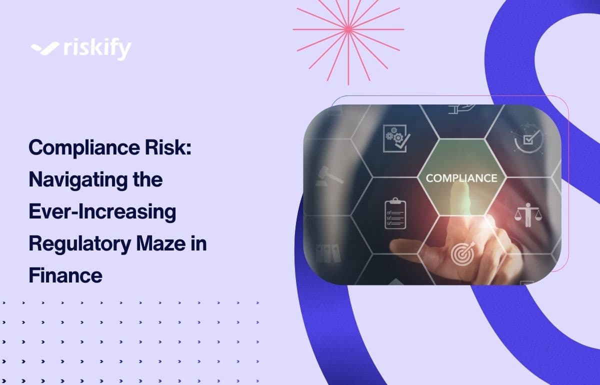 Compliance Risk: Navigating the Ever-Increasing Regulatory Maze in Finance | Riskify