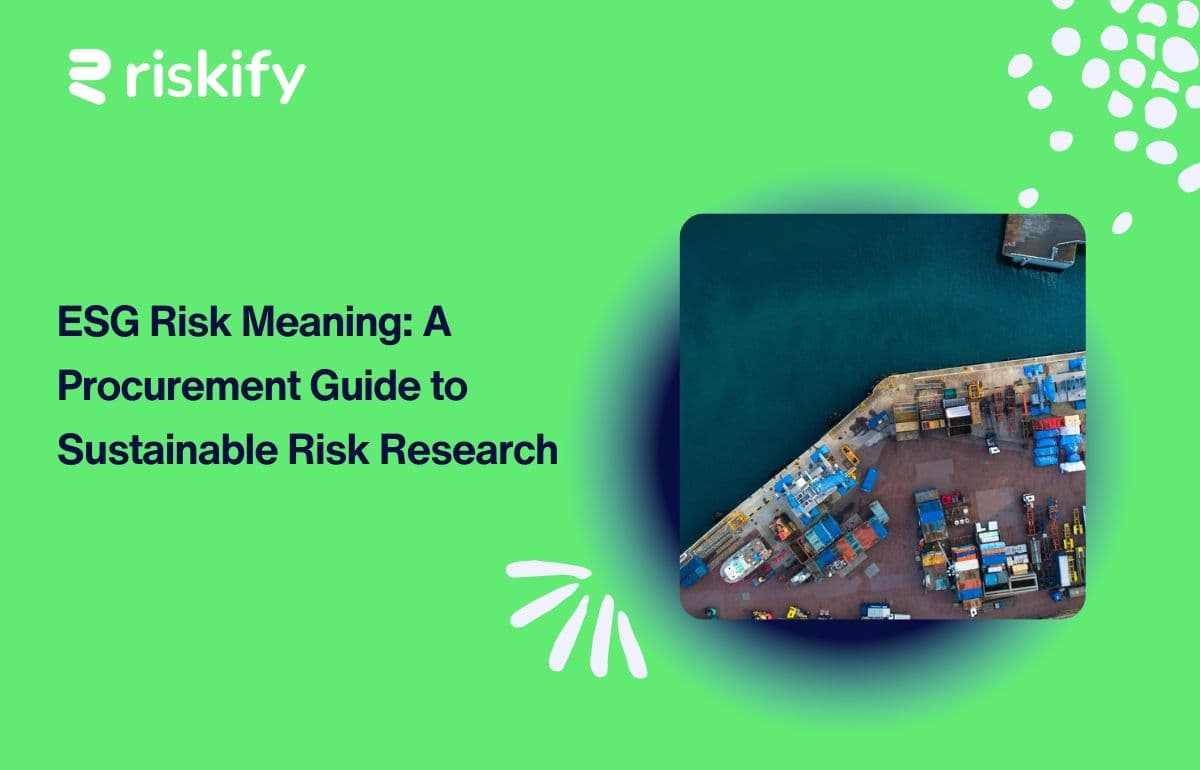 ESG Risk Meaning: A Procurement Guide to Sustainable Risk Research | Riskify