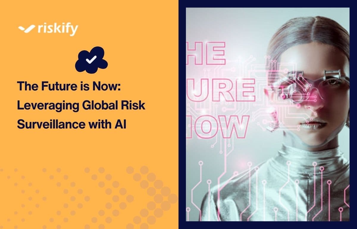 The Future is Now: Leveraging Global Risk Surveillance with AI | Riskify