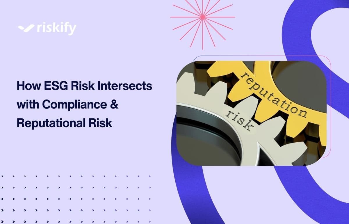 How ESG Risk Intersects with Compliance & Reputational Risk | Riskify