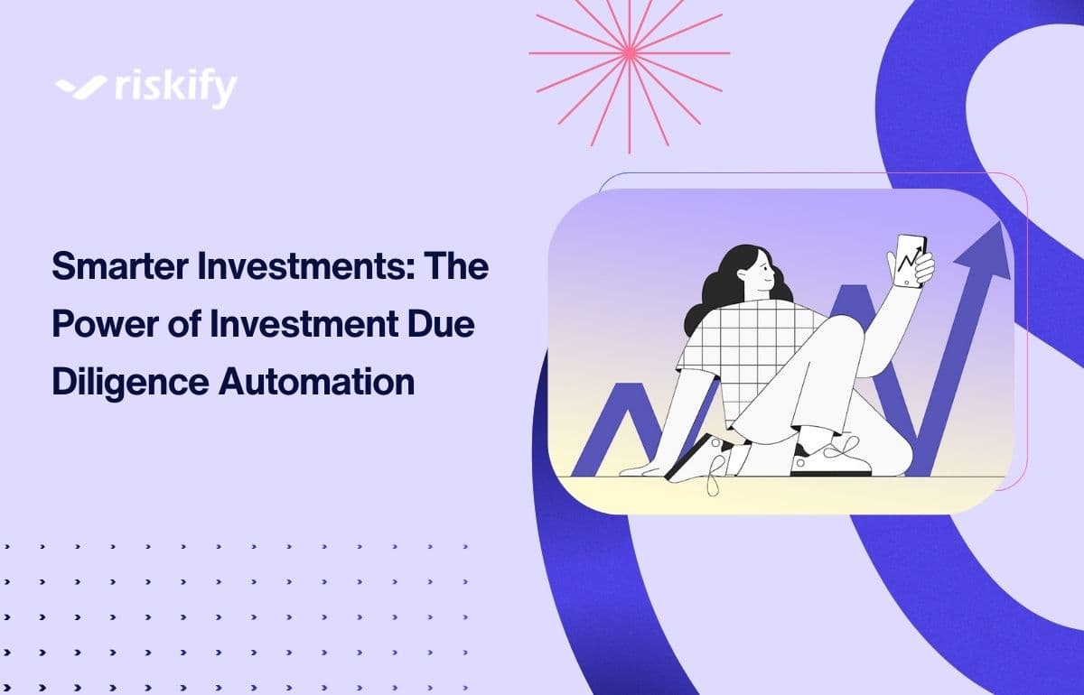 Smarter Investments: The Power of Investment Due Diligence Automation | Riskify